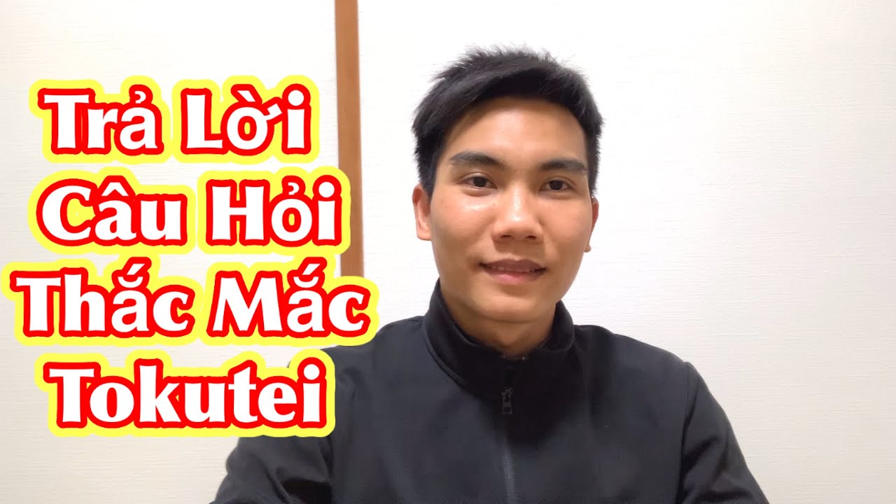 Phỏng Vấn Tokutei // Trả Lời Câu Hỏi Thắc Mắc Về Tokutei - YouTube