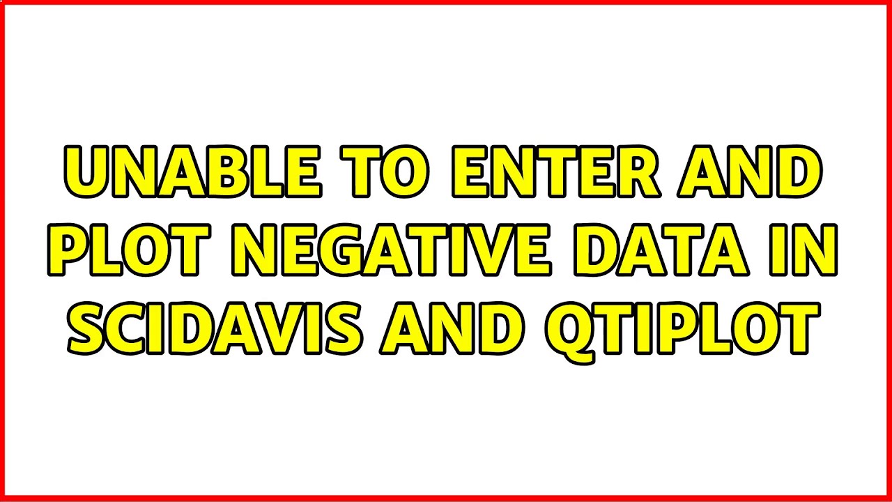 Ubuntu: Unable to enter and plot negative data in SciDaVis and QtiPlot ...