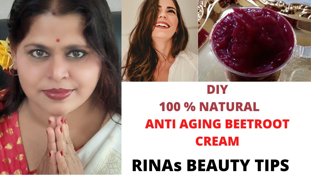 DIY 100% NATURAL ANTI AGING BEETROOT CREAM- RINA'S BEAUTY TIPS - YouTube