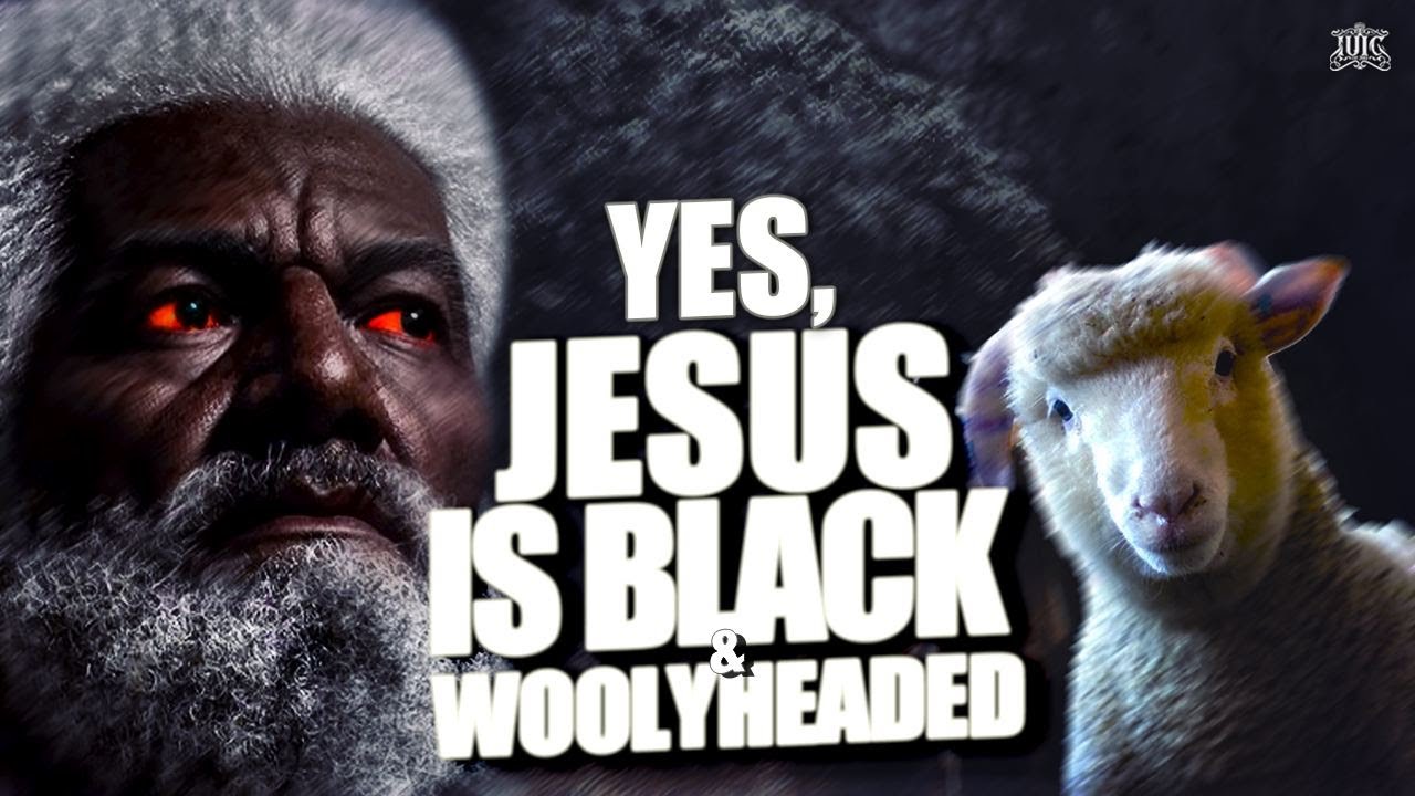 #IUIC | Yes, Jesus Is Black & Wooly-Headed - YouTube