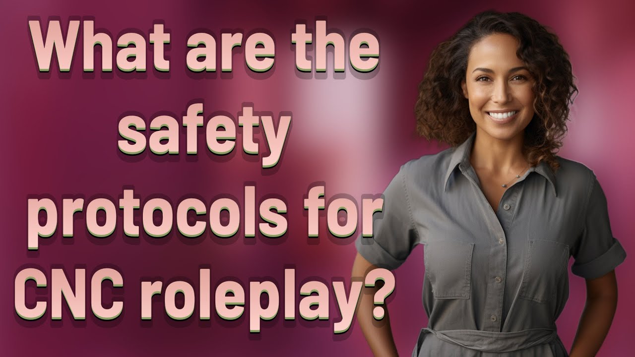 What are the safety protocols for CNC roleplay? - YouTube