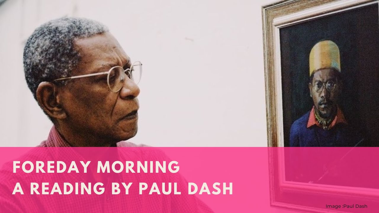 Foreday Morning, a reading by Paul Dash - YouTube