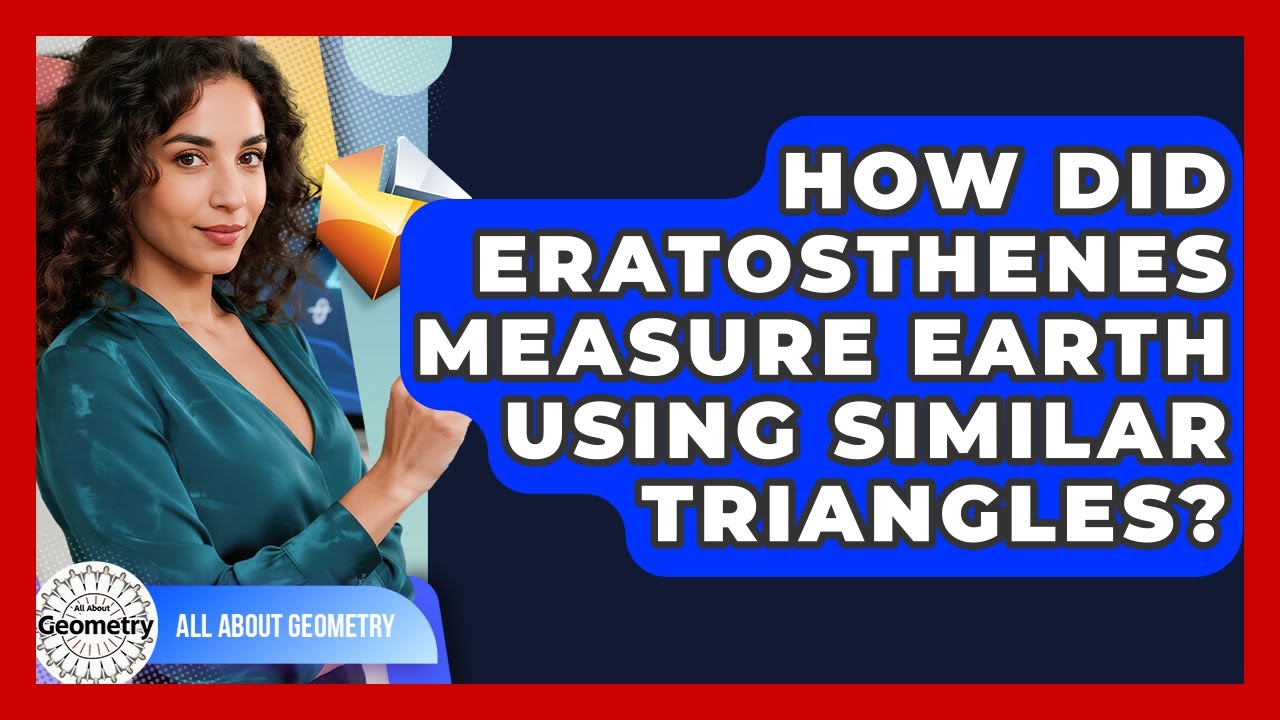 How Did Eratosthenes Measure Earth Using Similar Triangles? - All About ...