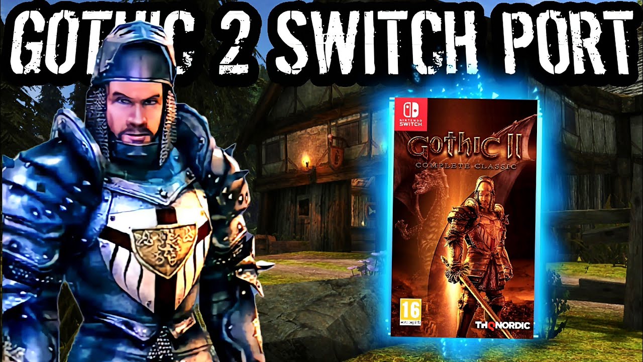 Gothic 2 on Switch is EXACTLY What I Expected! - YouTube