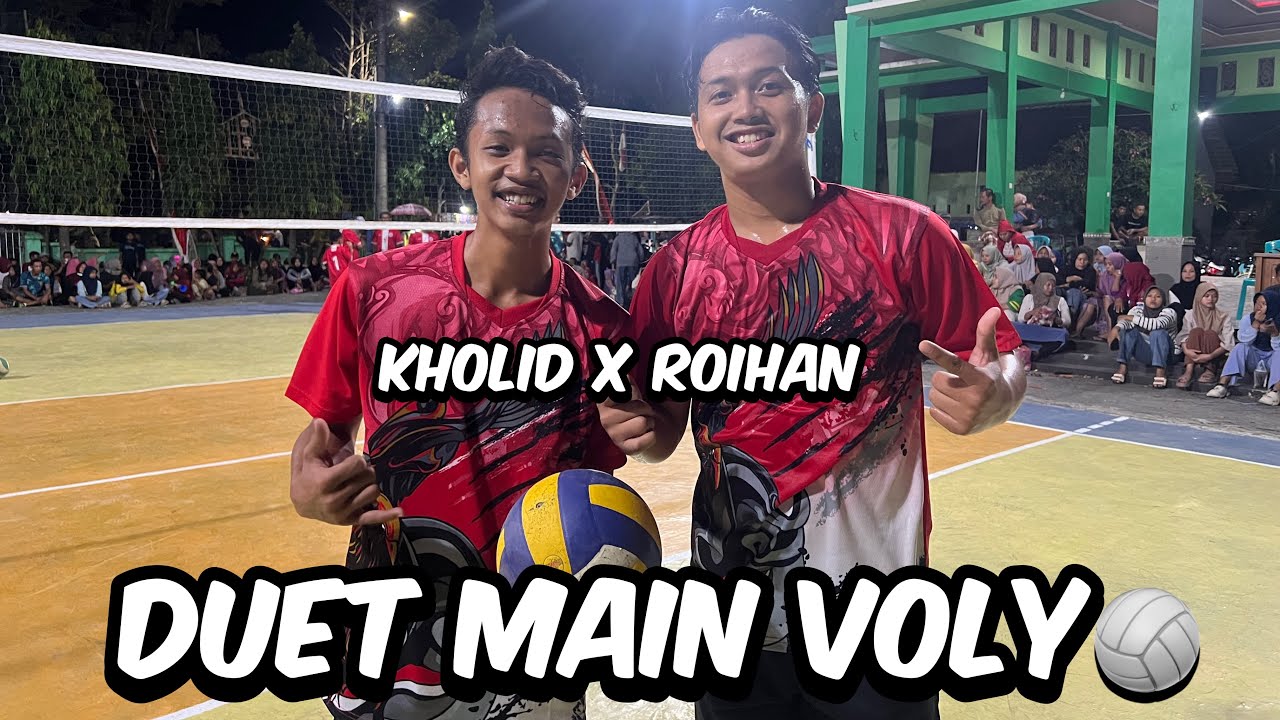 DUET KECE ROIHAN DAN KHOLID MAIN VOLY🔥🏐 GA KALAH KEREN SAMA BOLA ...