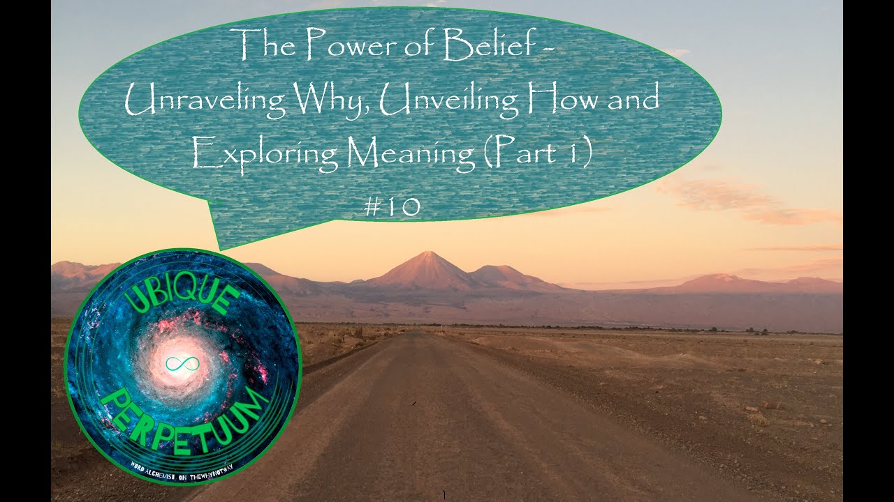 The Power of Belief - Unraveling Why, Unveiling How and Exploring ...