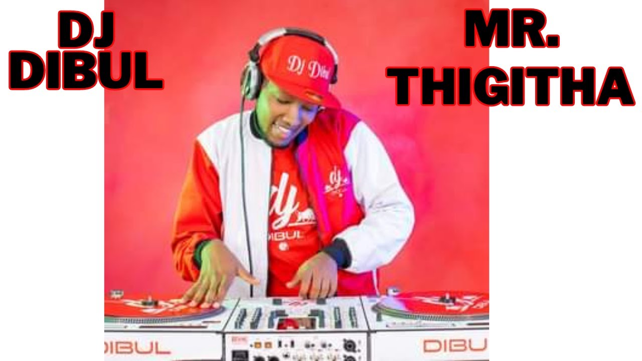 WATCH DJ DIBUL, aka MR. THIGITHA, Rocking the Decks at Burudani Square ...