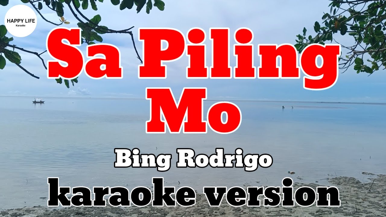 SA PILING MO - Bing Rodrigo / karaoke version - YouTube