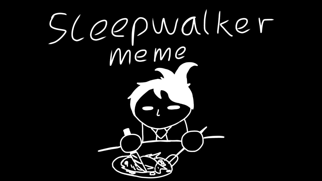 Sleepwalker meme (ft:Ivan) !UNDONE! - YouTube