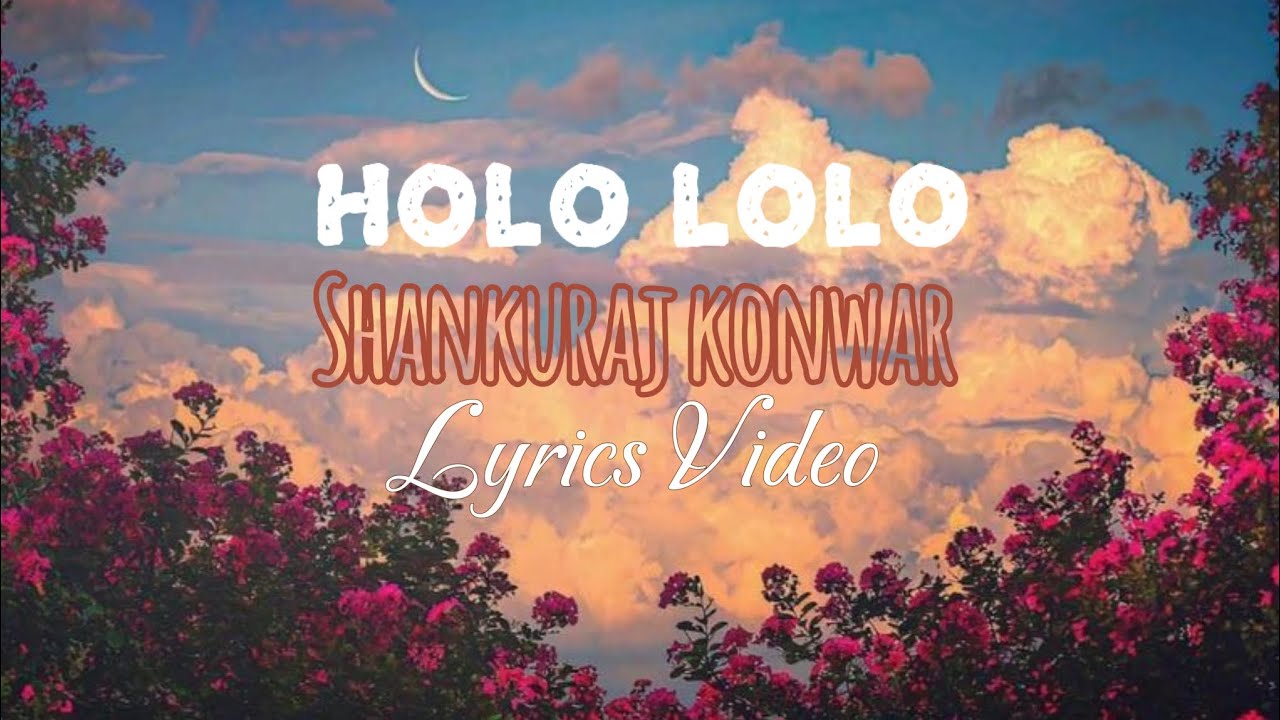 Holo Lolo Song/ Shankuraj Kowar/ Shalmali Kholgade/ Full Lyrics Song ...