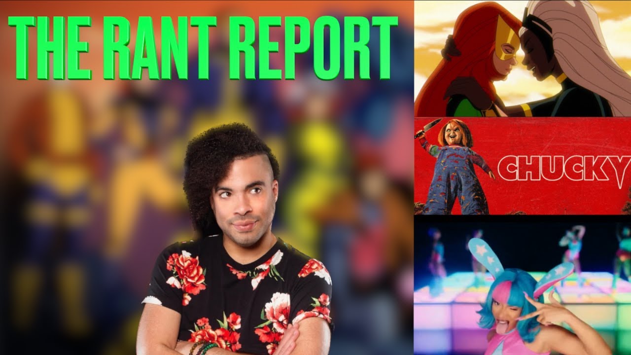 The Rant Report - X-MEN 97 RECAP, Chucky Ending?, Meg’s New Song and ...