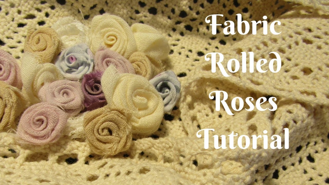 Fabric Rolled Roses Tutorial - YouTube