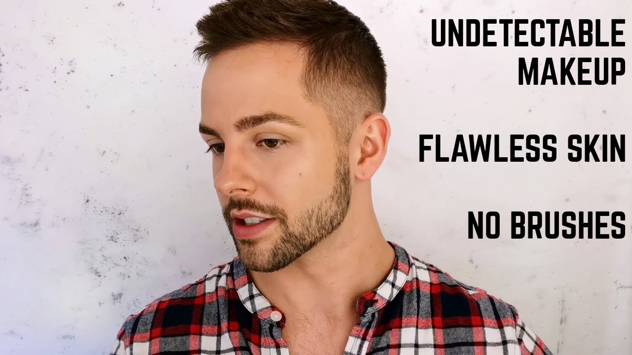 Ultimate Undetectable Male Makeup Tutorial | Natural 'No-Makeup Makeup ...