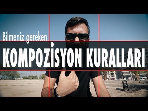 KOMPOZİSYON KURALLARI - Fotoğrafçılık ve Video için
