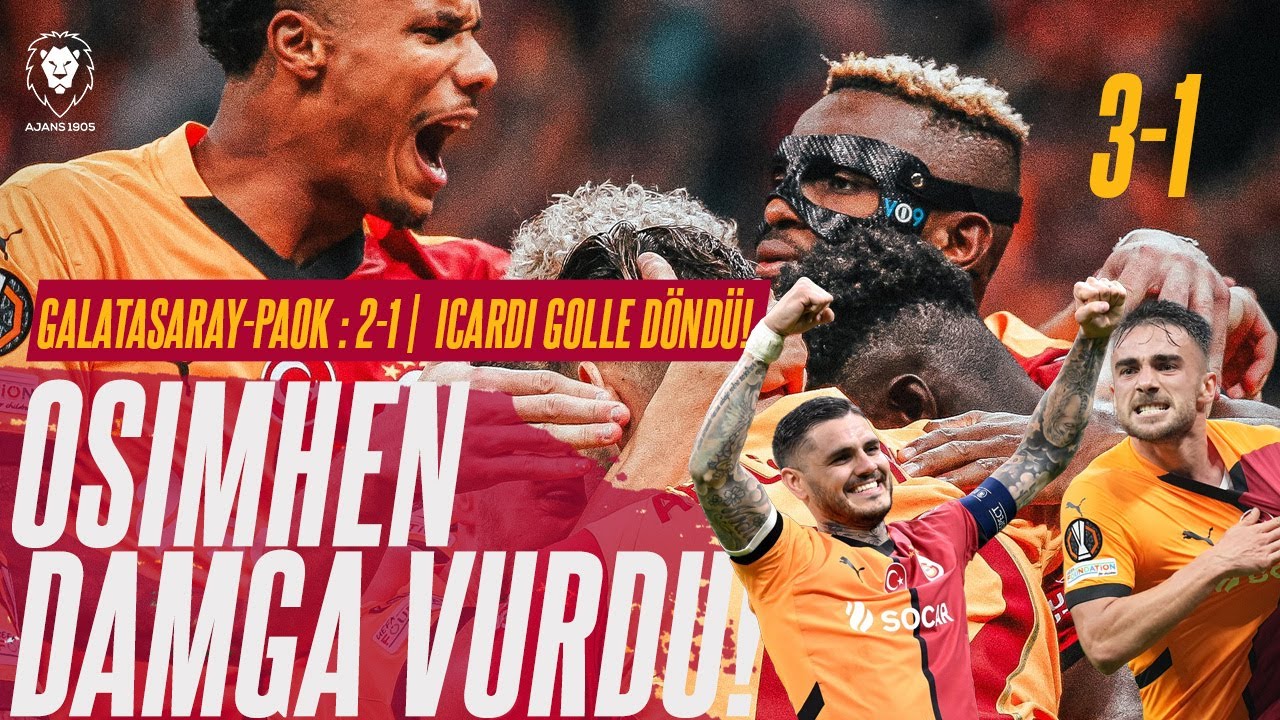 Galatasaray-PAOK : 3-1 | Osimhen DAMGA VURDU! | Yunus GOL | Icardi ...