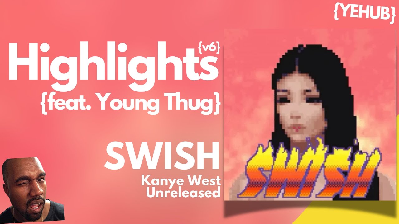 Kanye West - Highlights {OG v6} | SWISH - YouTube