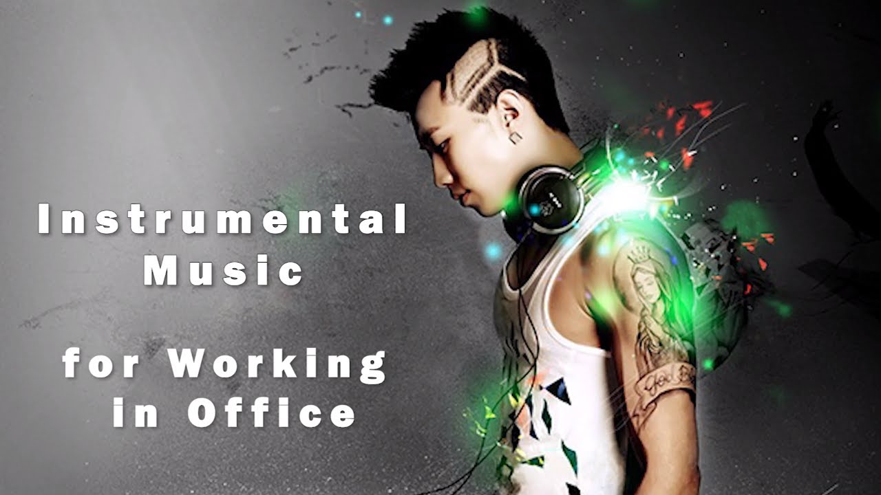 Instrumental music for working in office. Playlist Music MIx 2020 ...