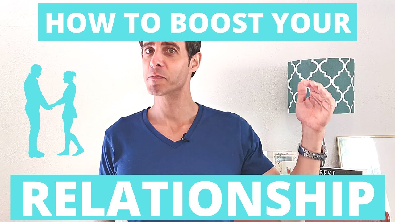 How To Boost Your Relationship - YouTube