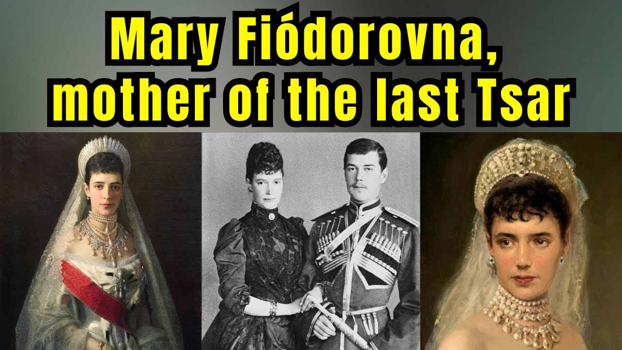 The Tragic Life of Tsarina Mary Fiódorovna Romanova (Dagmar of Denmark ...