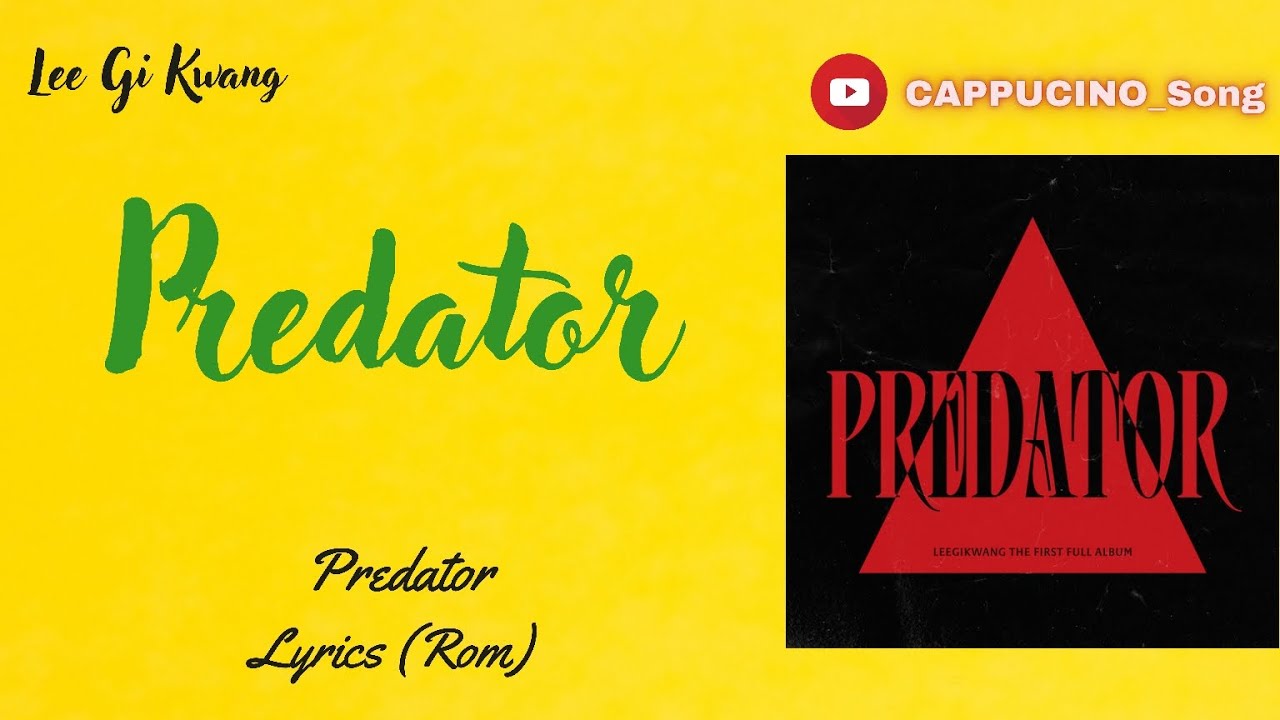 LEE GI KWANG - Predator (Lyrics) 가사 - YouTube