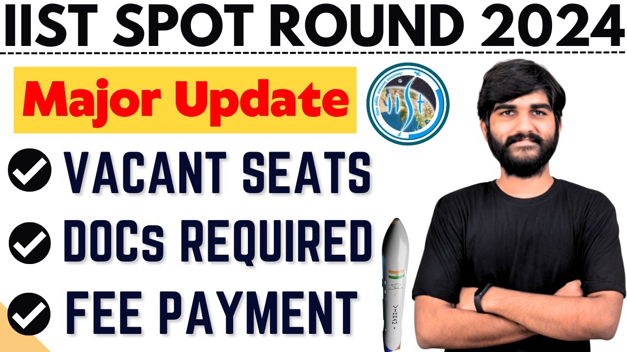 IIST SPOT Round 2024 Admission Latest Update | IIST Thiruvananthapuram ...