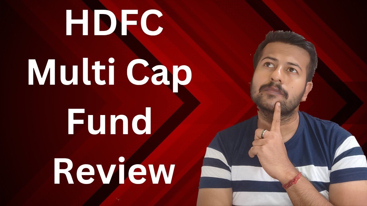 HDFC Multi Cap Fund Review | HDFC Multi Cap Direct Growth Plan Review ...