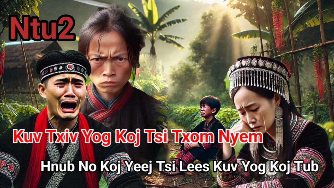 Yog Koj Lub Neej Tsi Txom Nyem Hnub No Koj Yeej Tsi Lees Kuv Yog Koj Tub_ Ntu2End - YouTube