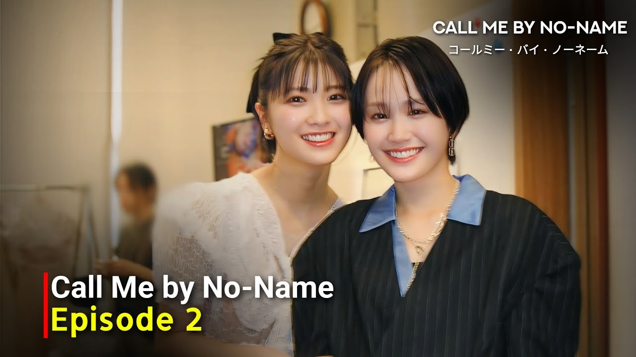 Call Me by No-Name (2025) Japan Drama | Episode 2 | Release Date And ...
