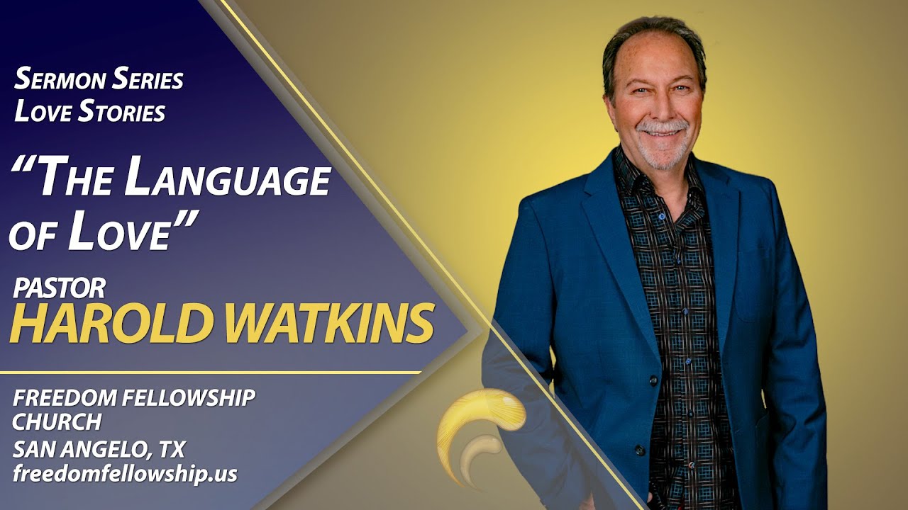 Love Stories ~ “The Language of Love" | Pastor Harold Watkins - YouTube