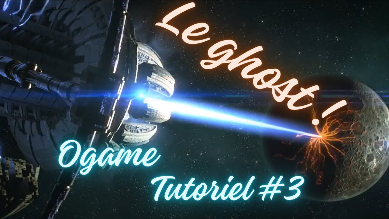 Ogame - Tutoriel #3 - Le ghost et la phalange de capteur - Protéger et ...