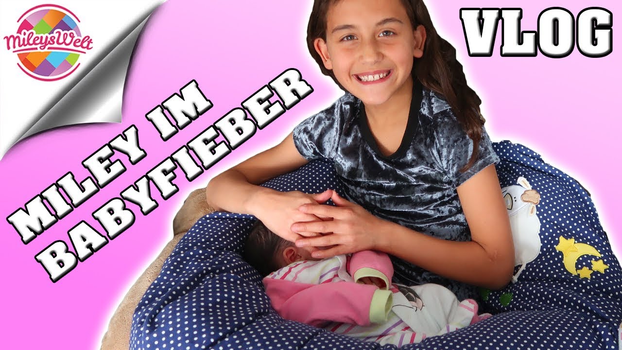 MILEY IM BABYFIEBER - VLOG - Jeden Tag beim neuen Baby | Mileys Welt - YouTube