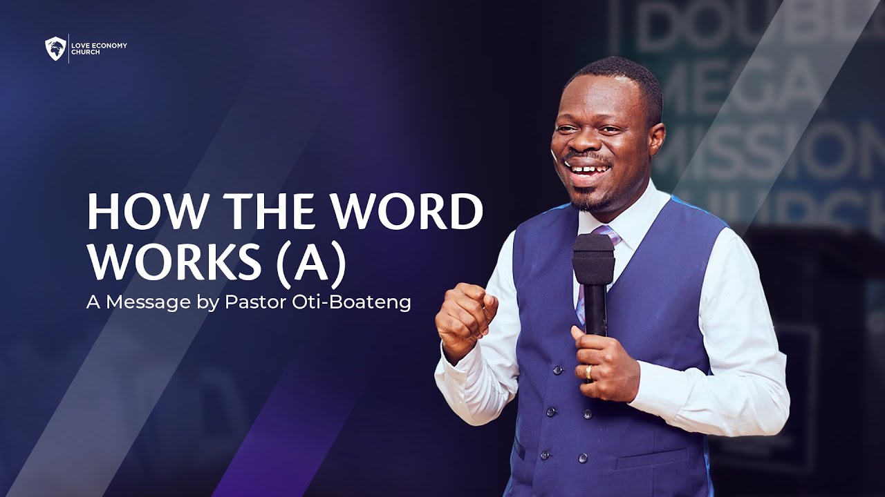 HOW THE WORD WORKS A BY PASTOR OTI - YouTube