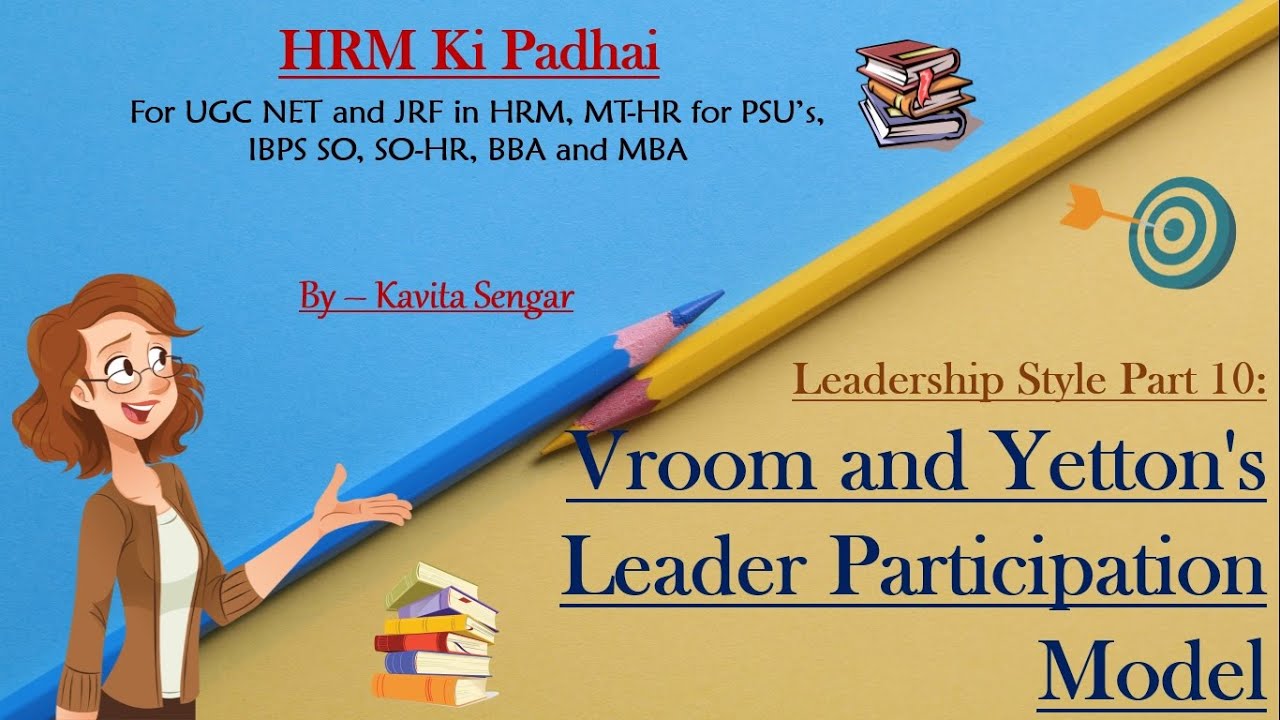 Leadership style part 10 : Vroom and Yetton's Leader participation ...