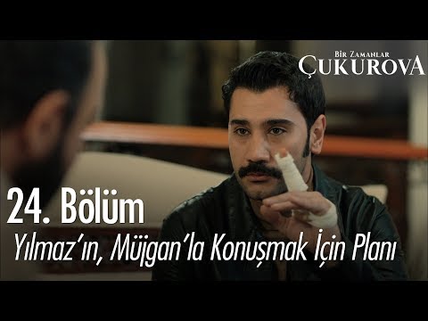 Yılmaz'ın, Müjgan'la konuşmak için planı - Bir Zamanlar Çukurova 24. Bölüm
