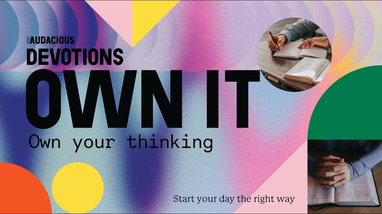 !Audacious Devotions: Own it: Own your thinking - Tuesday 17th October ...