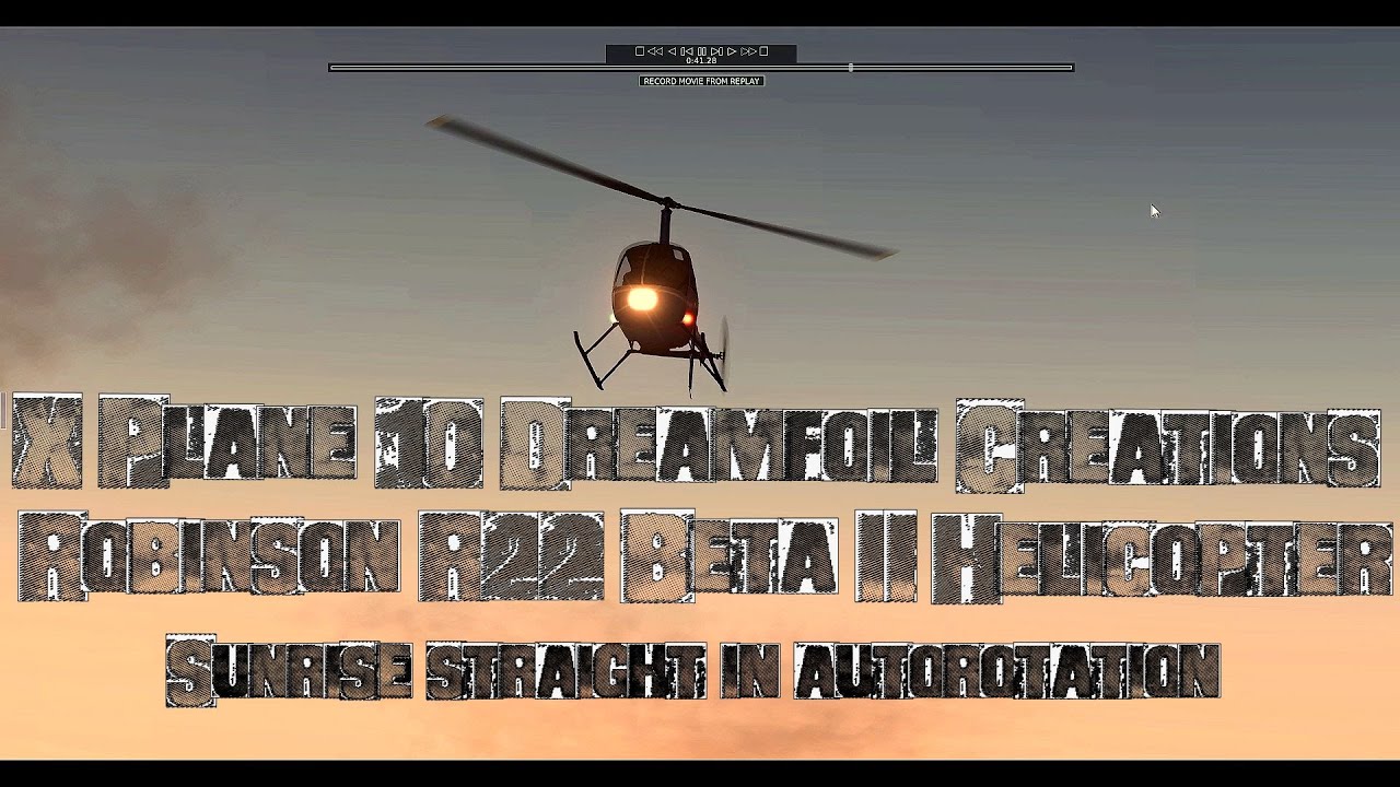 X Plane 10- Robinson R22 Beta II Heli sunrise full touchdown ...