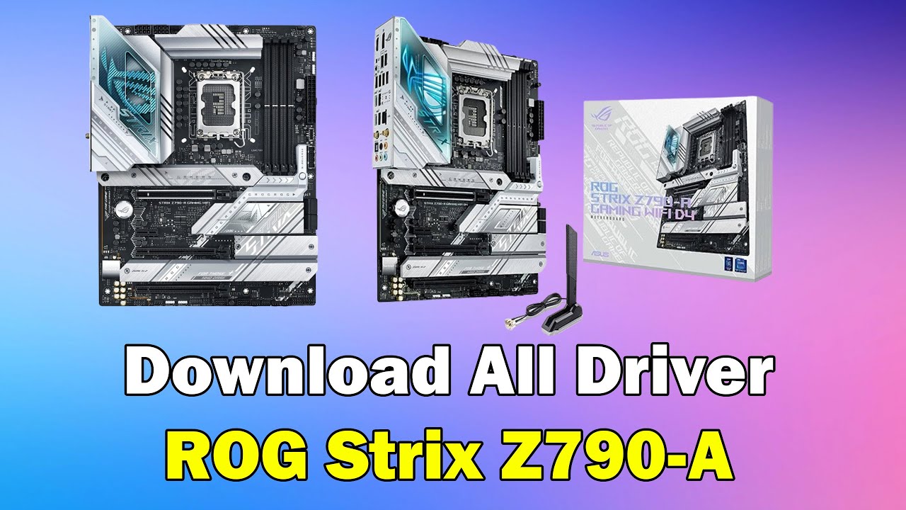 How to Download driver Asus ROG Strix Z790-A Motherboard windows 11 or ...