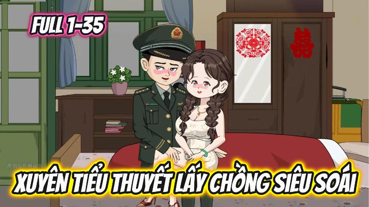 Xuyên Không Tiểu Thuyết Lấy Chồng Siêu Soái Full 1-35 | 19 VietSub - YouTube