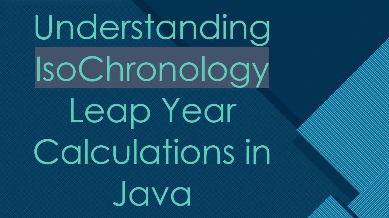 Understanding IsoChronology Leap Year Calculations in Java - YouTube