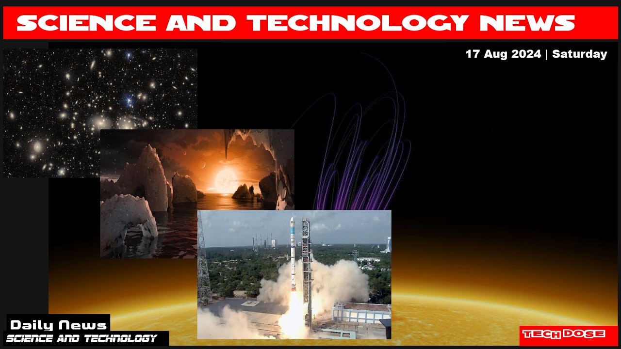 Science And Technology Daily News|17 Aug 2024 - YouTube