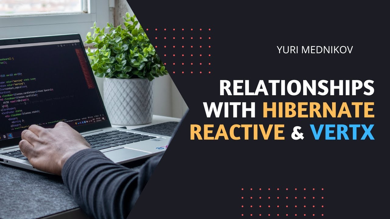 Relationships With Hibernate Reactive And Vertx Youtube