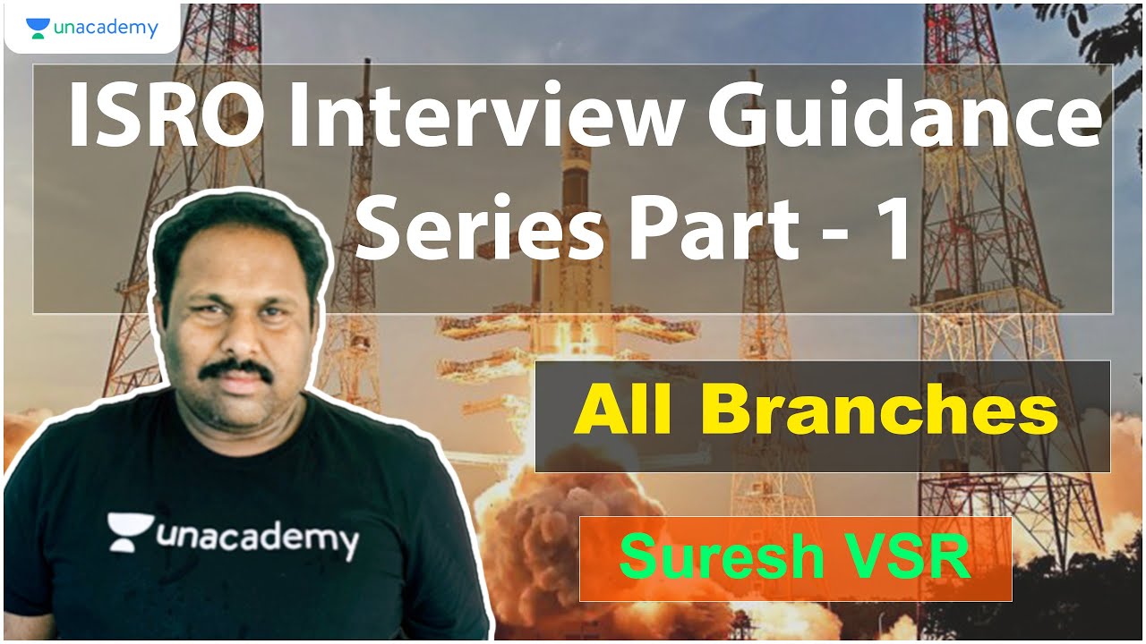 ISRO Interview Guidance Series Part 1 All Branches Suresh VSR isro-interview-guidance-series-part-1-all-branches-suresh-vsr