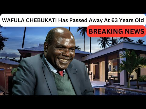 Former IEBC Chair Wafula Chebukati dies after long illness At 63 Years ...