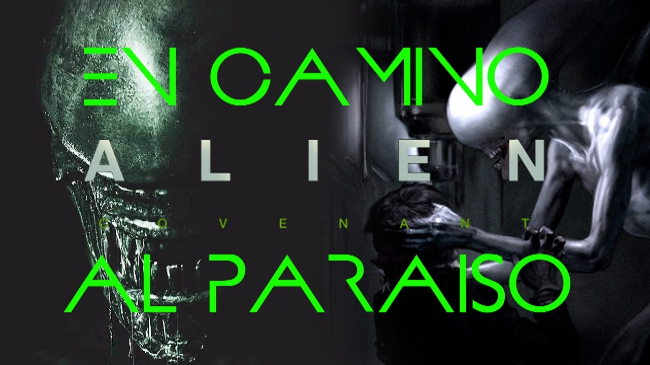 ALIEN : COVENANT (Vol.24) - NEWS - NOTICIAS - REVIEW - CRÍTICA ...