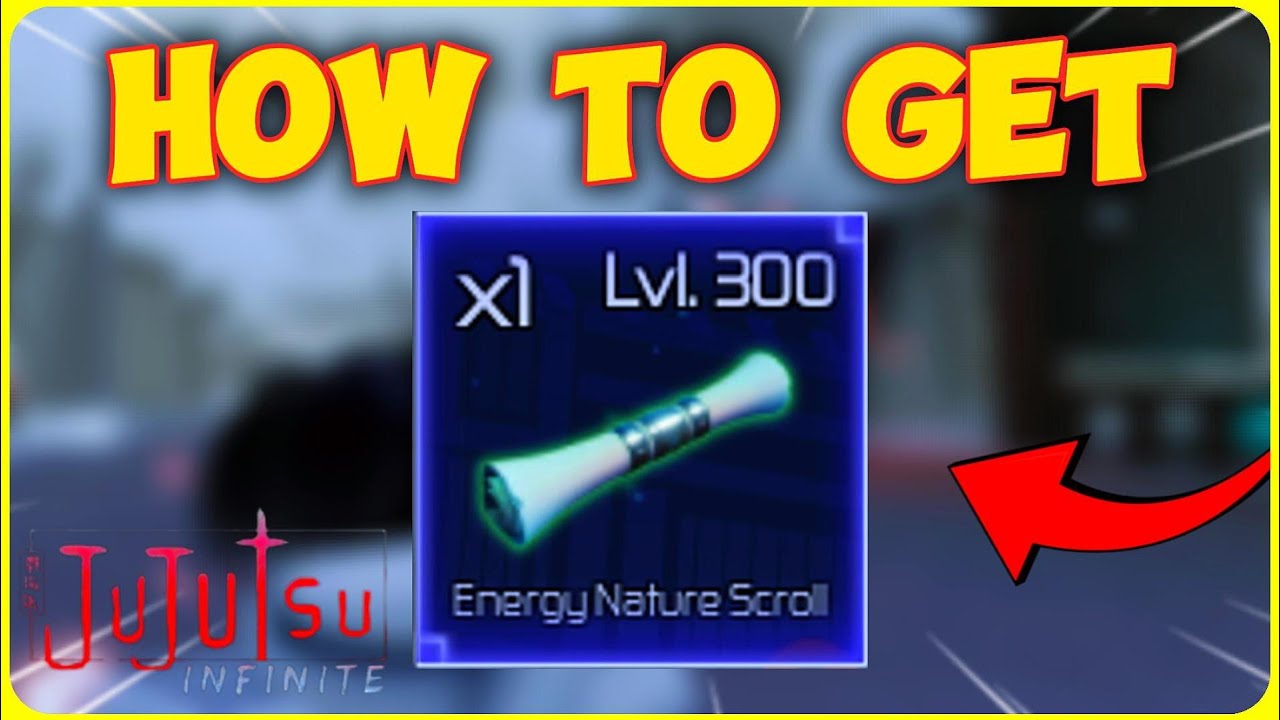 How to Get Energy Nature Scroll in Jujutsu Infinite - Ultimate Guide ...