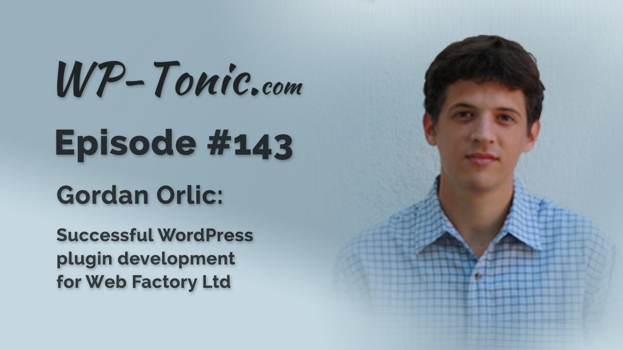 143 Wp Tonic Gordan Orlic On Successful Plugin Development Youtube