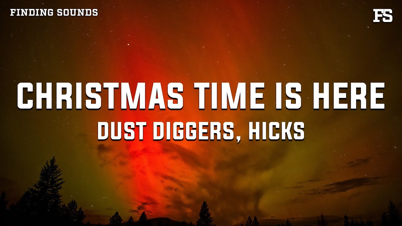 Dust Diggers & Hicks - Christmas Time Is Here - YouTube