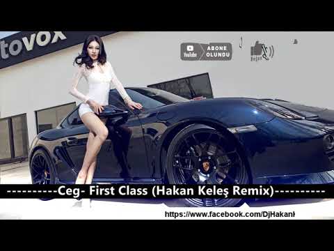 Ceg - First Class (Hakan Keleş Remix)