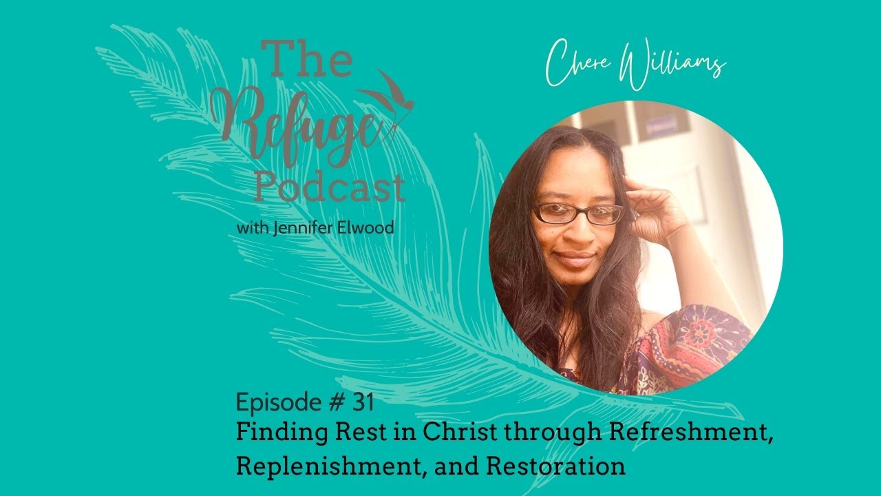 Ep#31: Finding in Christ through Refreshment, Replenishment, and ...