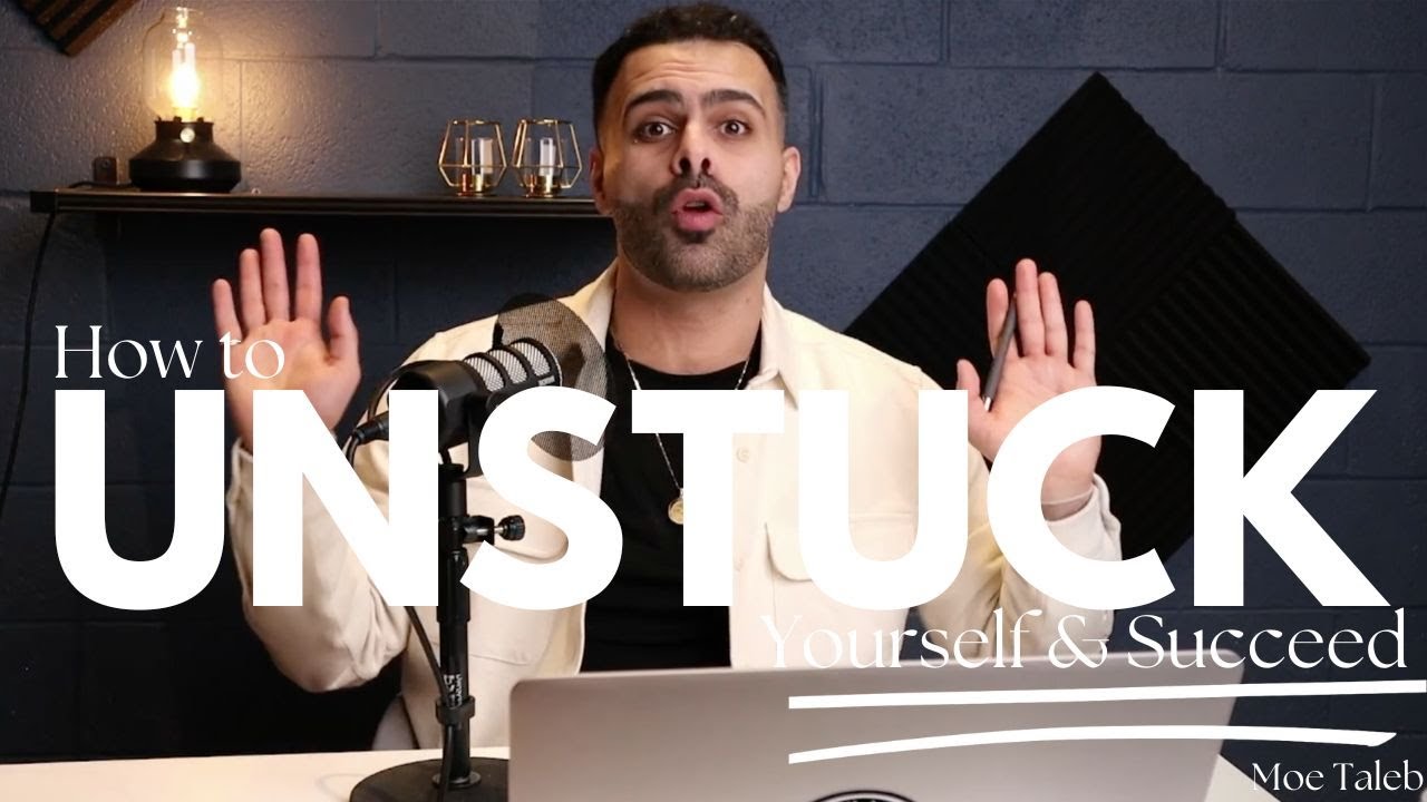 How to Unstuck Yourself & Succeed-Episode 3 of the Podcast - YouTube